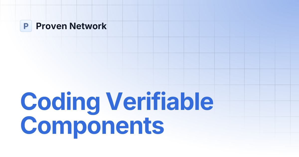 Coding Verifiable Components | Proven Network