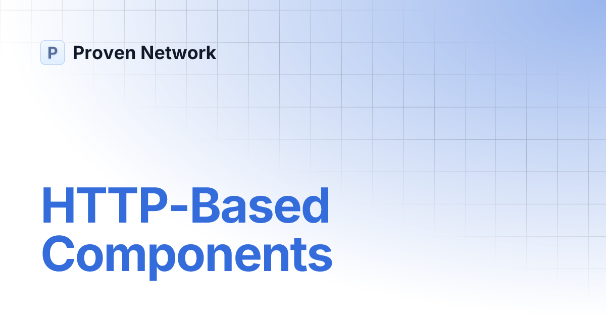 HTTP-Based Components | Proven Network